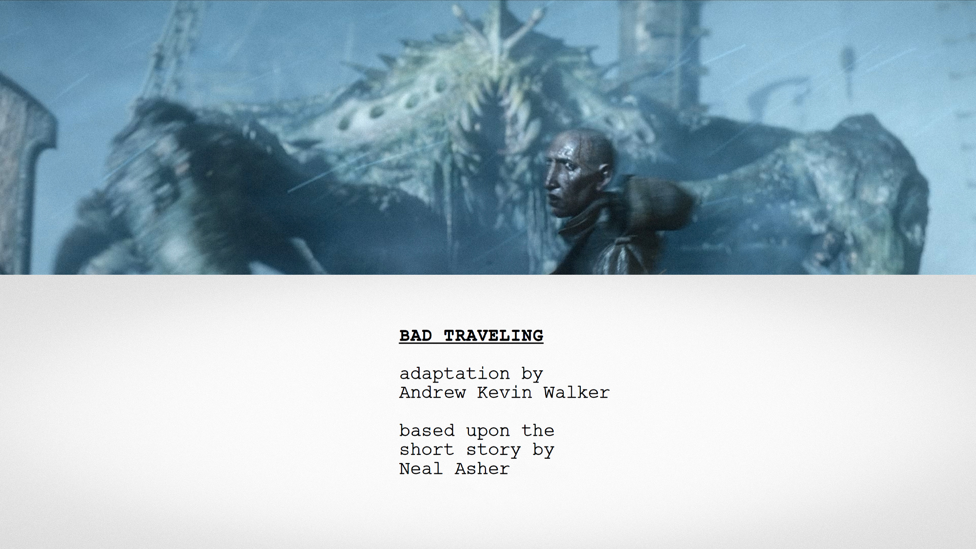 The Screenplay for “Love, Death + Robots: Bad Travelling” by Andrew ...